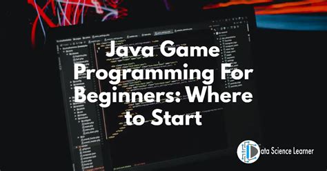 Java Game Programming For Beginners Where To Start