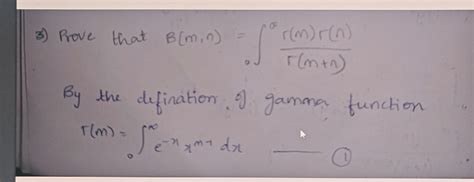3 prove that b m n ∫0∞ Γ m n r m r n by the defination of gamma func