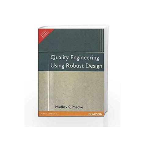 Quality Engineering Using Robust Design 1e By Phadke Buy Online Quality Engineering Using