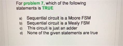 solved 5 7 a sequential circuit has one flip flop q two