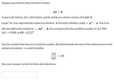 Solved Suppose You Wish To Solve The Linear System Ax B Chegg Com