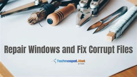Best Methods To Repair Windows And Fix Corrupt Files