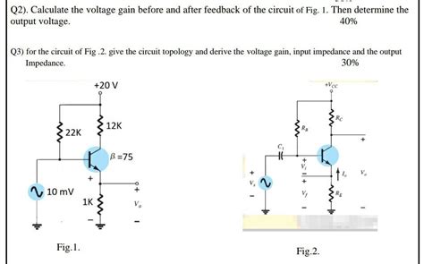 Solved Q2 Calculate The Voltage Gain Before And After