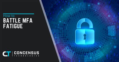 How To Battle Mfa Fatigue Concensus Technologies