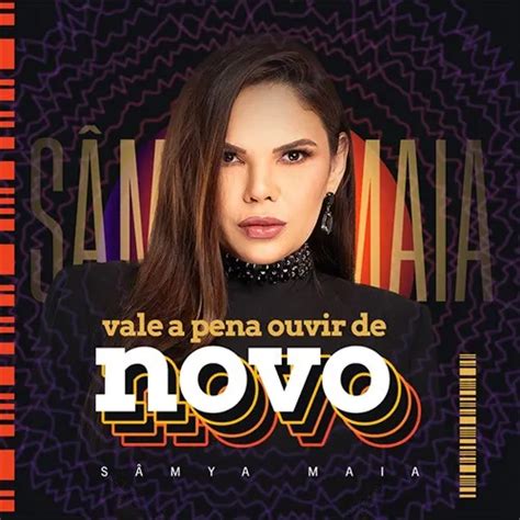 Sâmya Maia Vale A Pena Ouvir De Novo Forró Sua Música
