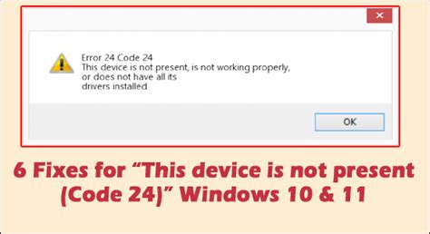 6 Fixes For This Device Is Not Present Code 24” Windows 10 And 11