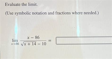 Solved Evaluate The Limit Use Symbolic Notation And Chegg