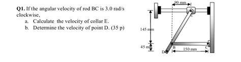 Solved Q1 If The Angular Velocity Of Rod Bc Is 30