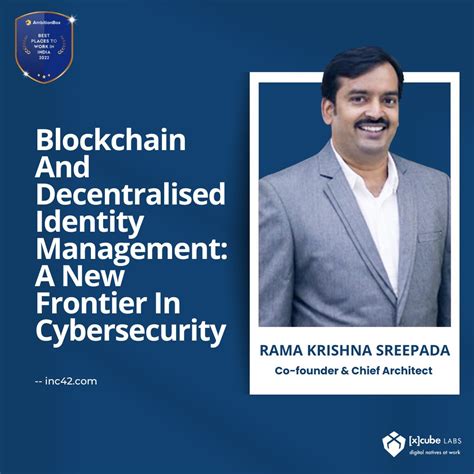 Rama Krishna S V On Blockchain And Identity Management X Cube Labs