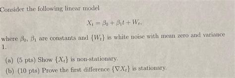 Consider The Following Linear Model Xt β0 β1t Wt