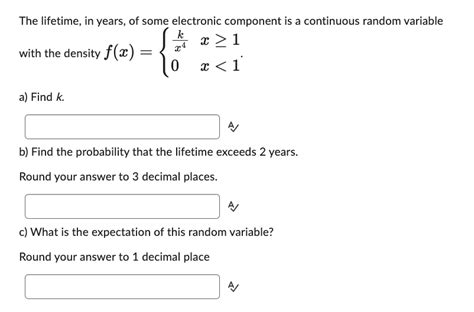 Solved The Lifetime In Years Of Some Electronic Component Chegg