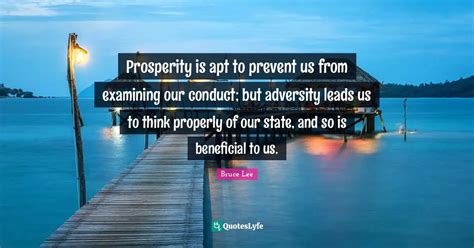 Prosperity Is Apt To Prevent Us From Examining Our Conduct But Advers