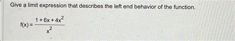 Solved Give A Limit Expression That Describes The Left End