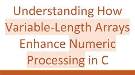 Understanding How Variable Length Arrays Enhance Numeric Processing In C Youtube
