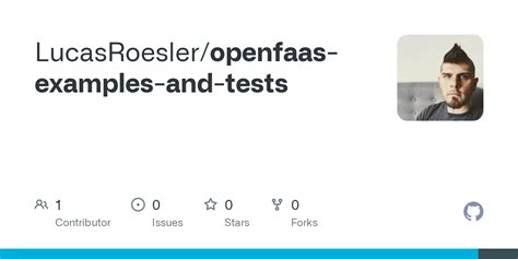 Github Lucasroesleropenfaas Examples And Tests