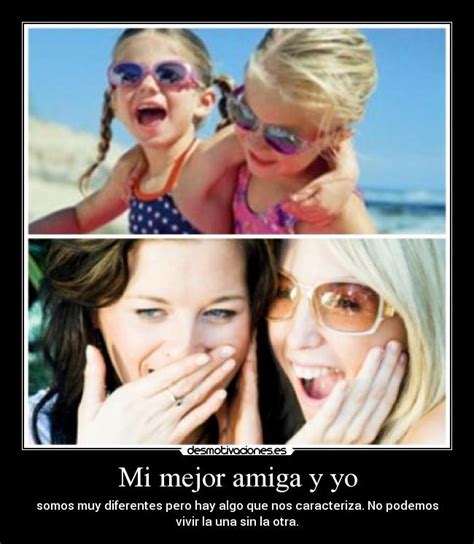 Mi Mejor Amiga Y Yo Desmotivaciones