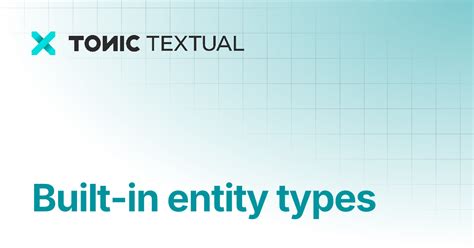 Built In Entity Types Tonic Textual