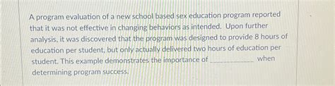 Solved A Program Evaluation Of A New School Based Sex