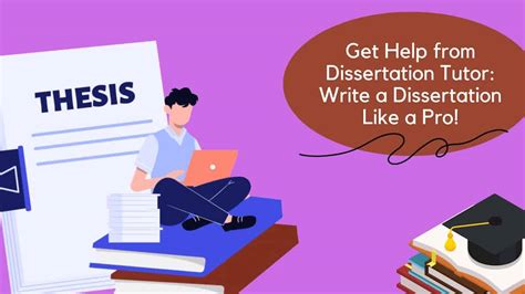 Get Help From A Dissertation Tutor Write A Dissertation Like A Pro