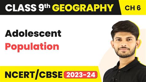 Population Adolescent Population Chapter 6 Class 9 Sst Geography