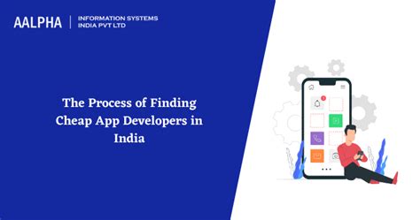 The Process Of Finding Cheap App Developers In India