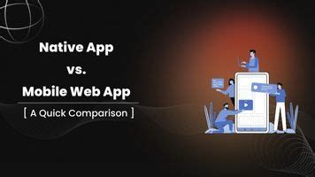 Native App Vs Mobile Web App Pros And Cons Explained