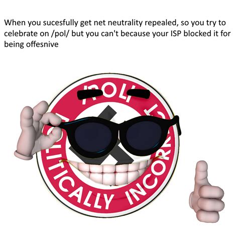 I Have No Idea Why Pol Hates Net Neutrality Net Neutrality Know
