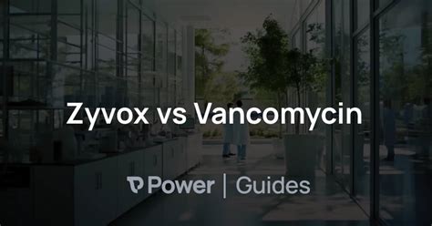 Zyvox Vs Vancomycin Power