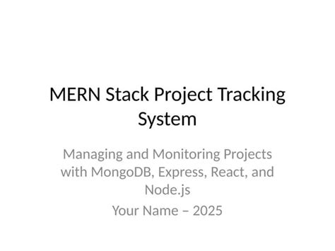 Mern Stack Project Tracking System Pptx Ppt