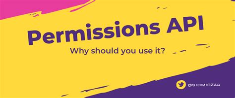 permissions api and why should you start using it dev community