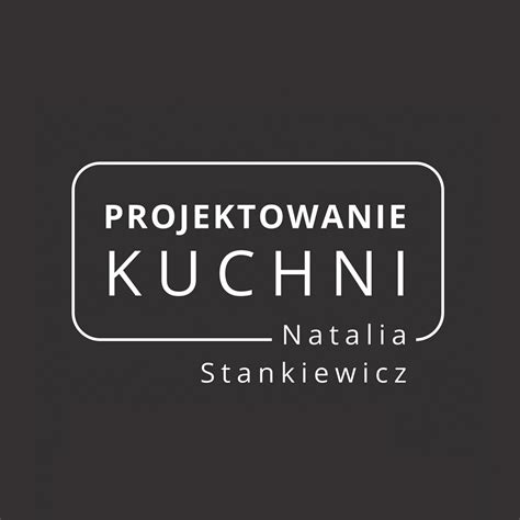 Projektowanie Kuchni Natalia Stankiewicz Gliwice
