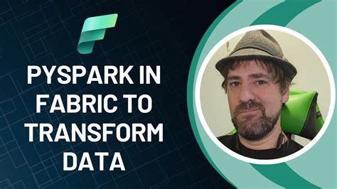 Getting Started Using Pyspark In Fabric To Transform Your Data Youtube