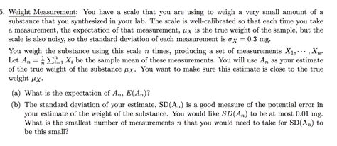 Solved Weight Measurement You Have A Scale That You Are Chegg Com