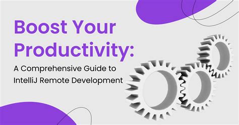 comprehensive guide to intellij remote development