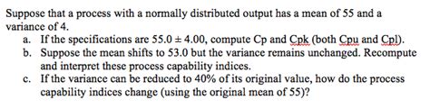 Solved Suppose That A Process With A Normally Distributed