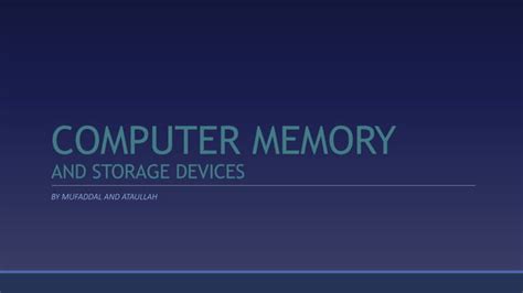 COMPUTER MEMORY PPT By Mufaddal And Ataullah Pptx