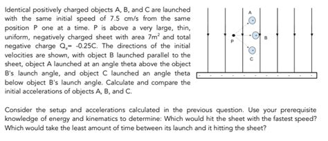 Solved Identical Positively Charged Objects A B And C Are Chegg
