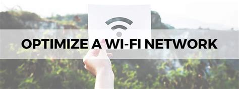 How To Optimize A Wi Fi Network The Tech Lounge