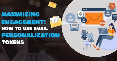 email personalization tokens maximize your engagement