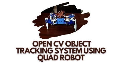 Boosting Object Tracking Efficiency Opencv Object Tracking System With Quad Robot Youtube