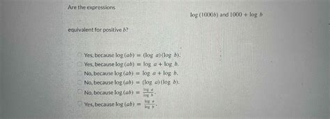 Solved Are The Expressions Log B And Logb Chegg Com