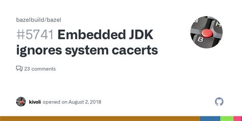 Embedded Jdk Ignores System Cacerts · Issue 5741 · Bazelbuildbazel