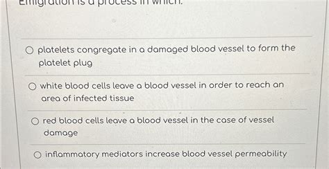 Solved Platelets Congregate In A Damaged Blood Vessel To