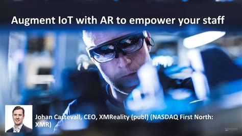Johan Castevall Xm Reality Augment Iot With Ar To Empower Your Staff