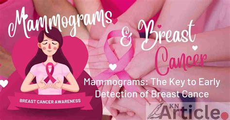 Mammograms The Key To Early Detection Of Breast Cancer Knarticle Stay Up To Date With The