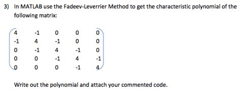Solved In Matlab Use The Fadeev Leverrier Method To Get