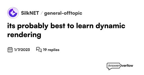 its probably best to learn dynamic rendering silk