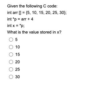 Solved Given The Following C Code Int Arr Chegg