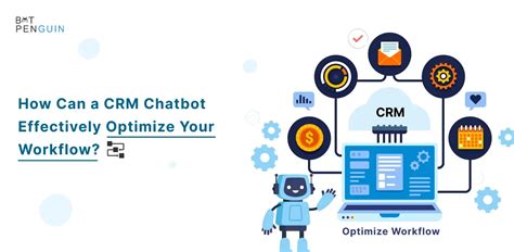 How Can A Crm Chatbot Effectively Optimize Your Workflow