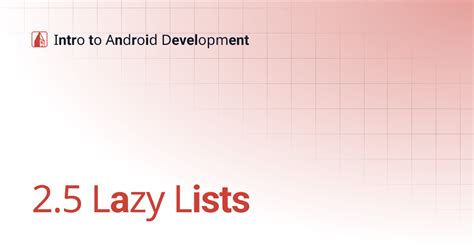 25 Lazy Lists Intro To Android Development